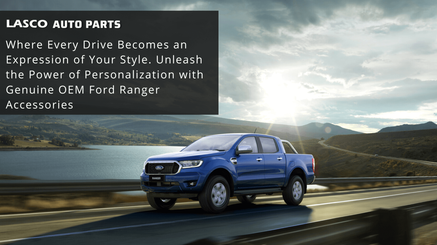 Elevate Your Style: Genuine OEM Ford Ranger Accessories at Lasco Auto Parts